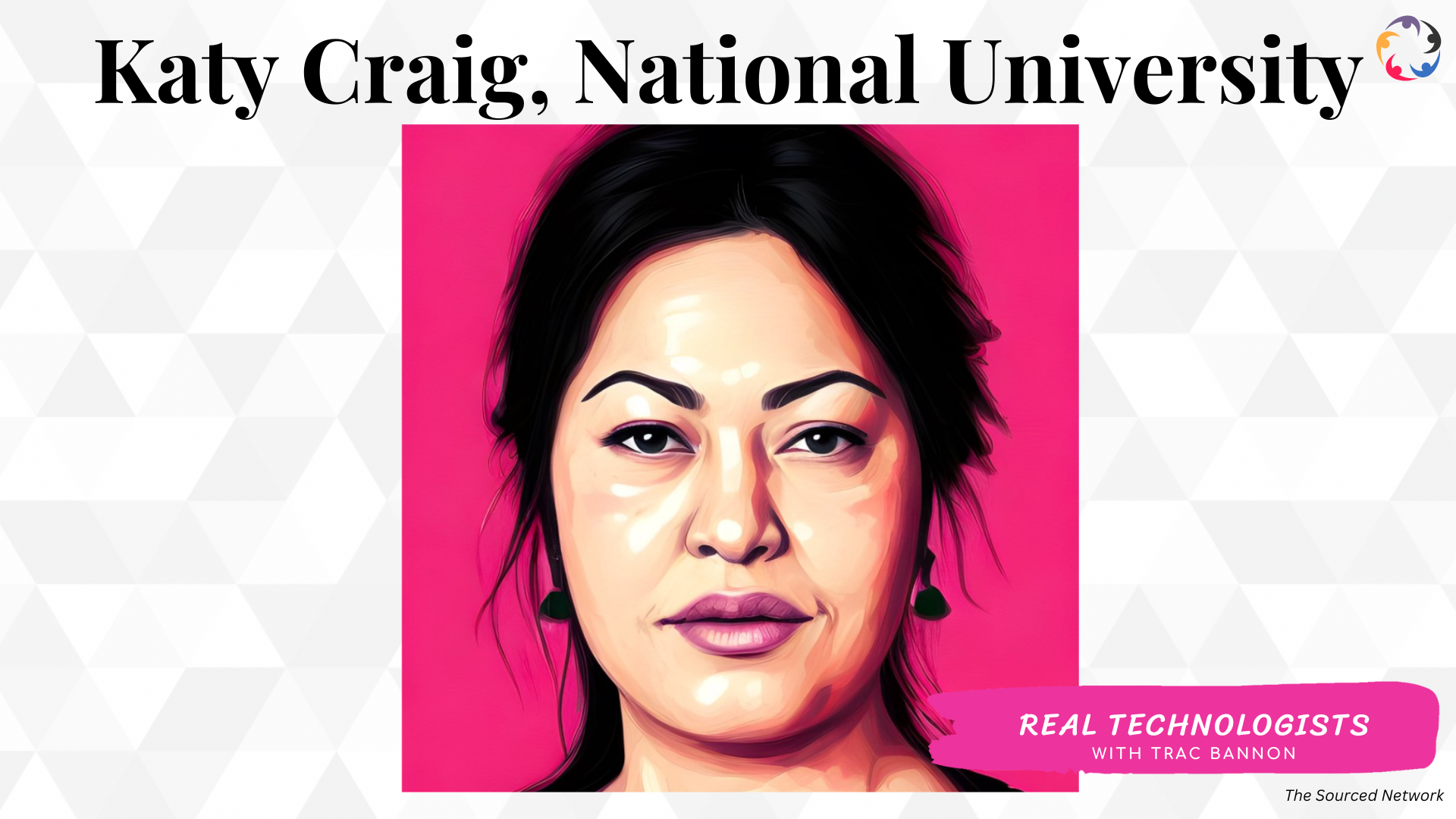 Katy Craig, National University - Real Technologists with Trac Bannon