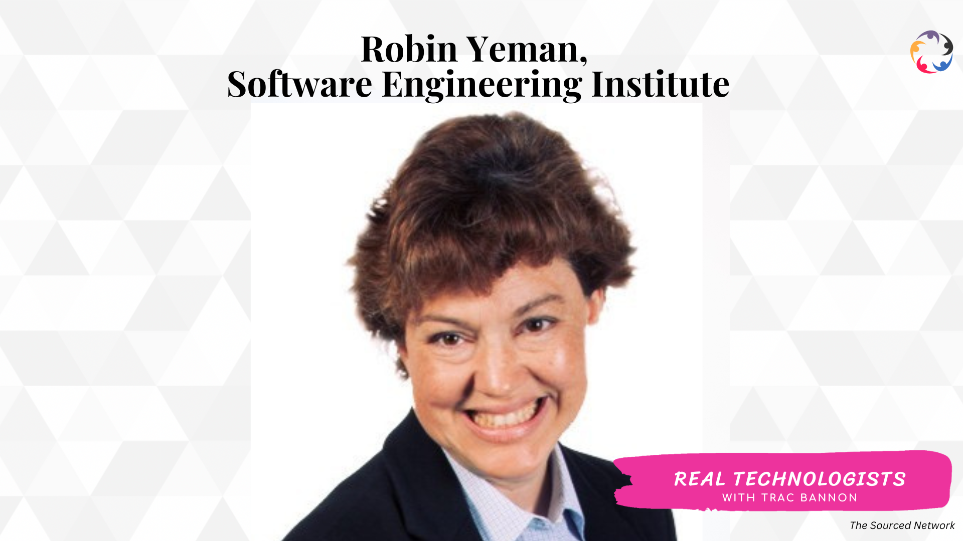 Robin Yeman, Software Engineering Institute - Real Technologists with Trac Bannon