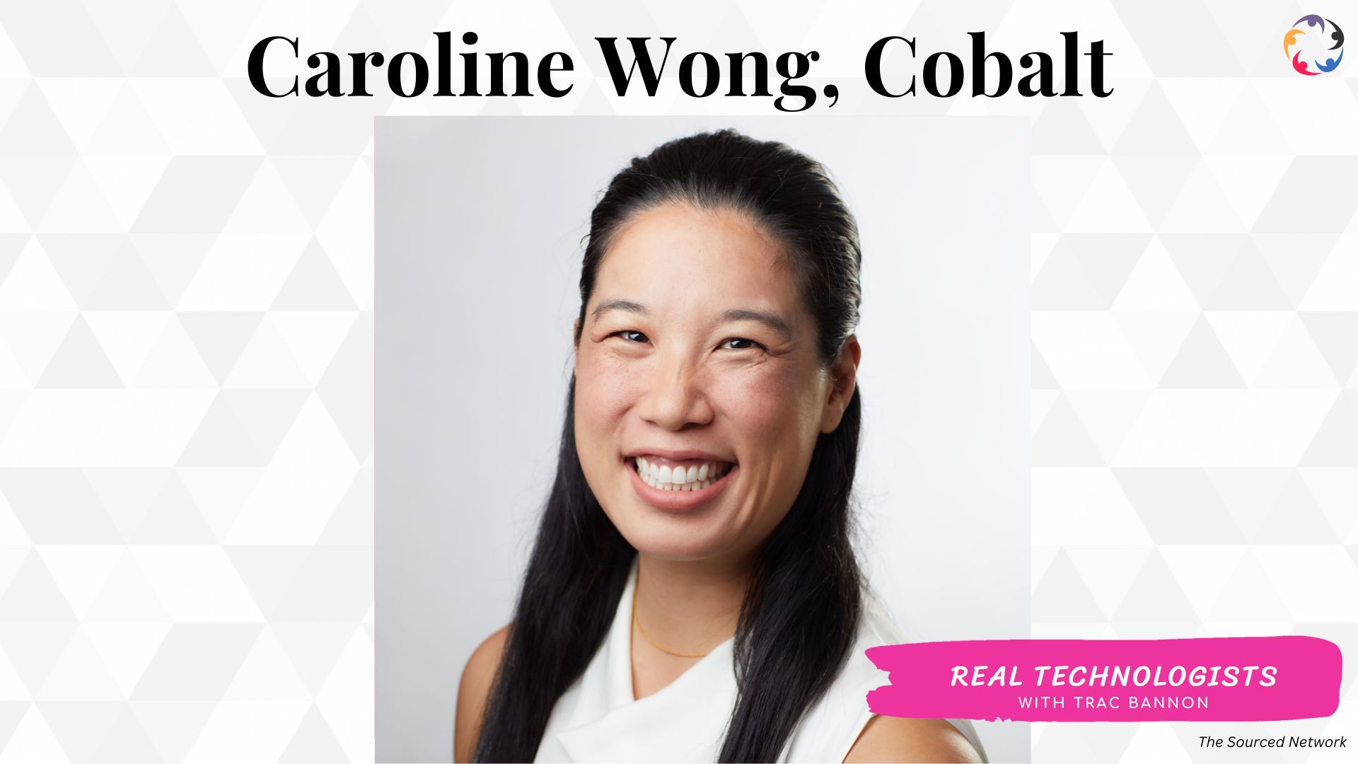 Caroline Wong, Cobalt - Real Technologists with Trac Bannon